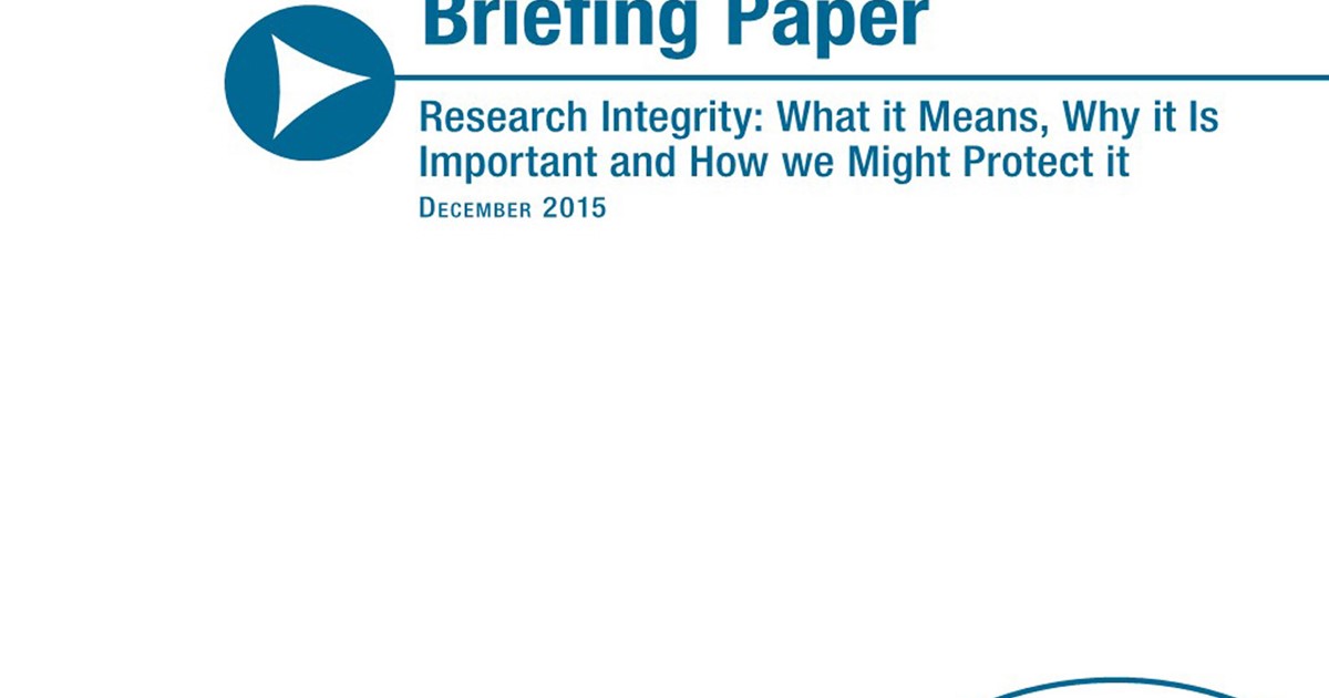 Briefing Paper on Research Integrity: What it Means, Why it Is ...
